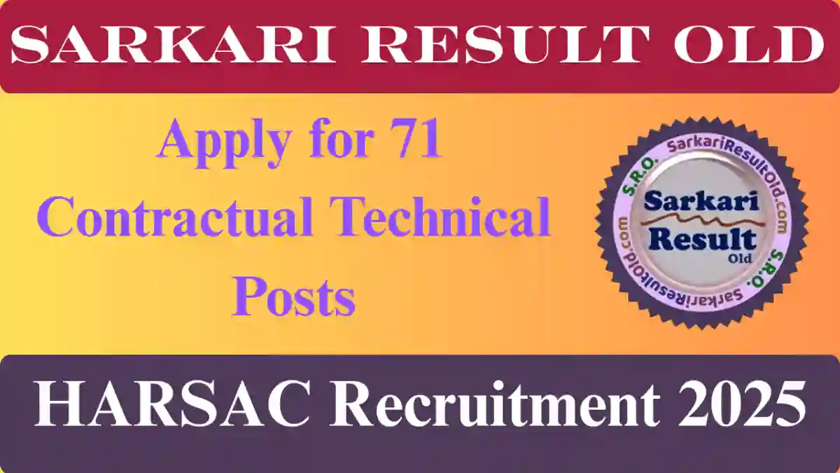 HARSAC Recruitment 2025 Apply for 71 Contractual Technical Posts ...